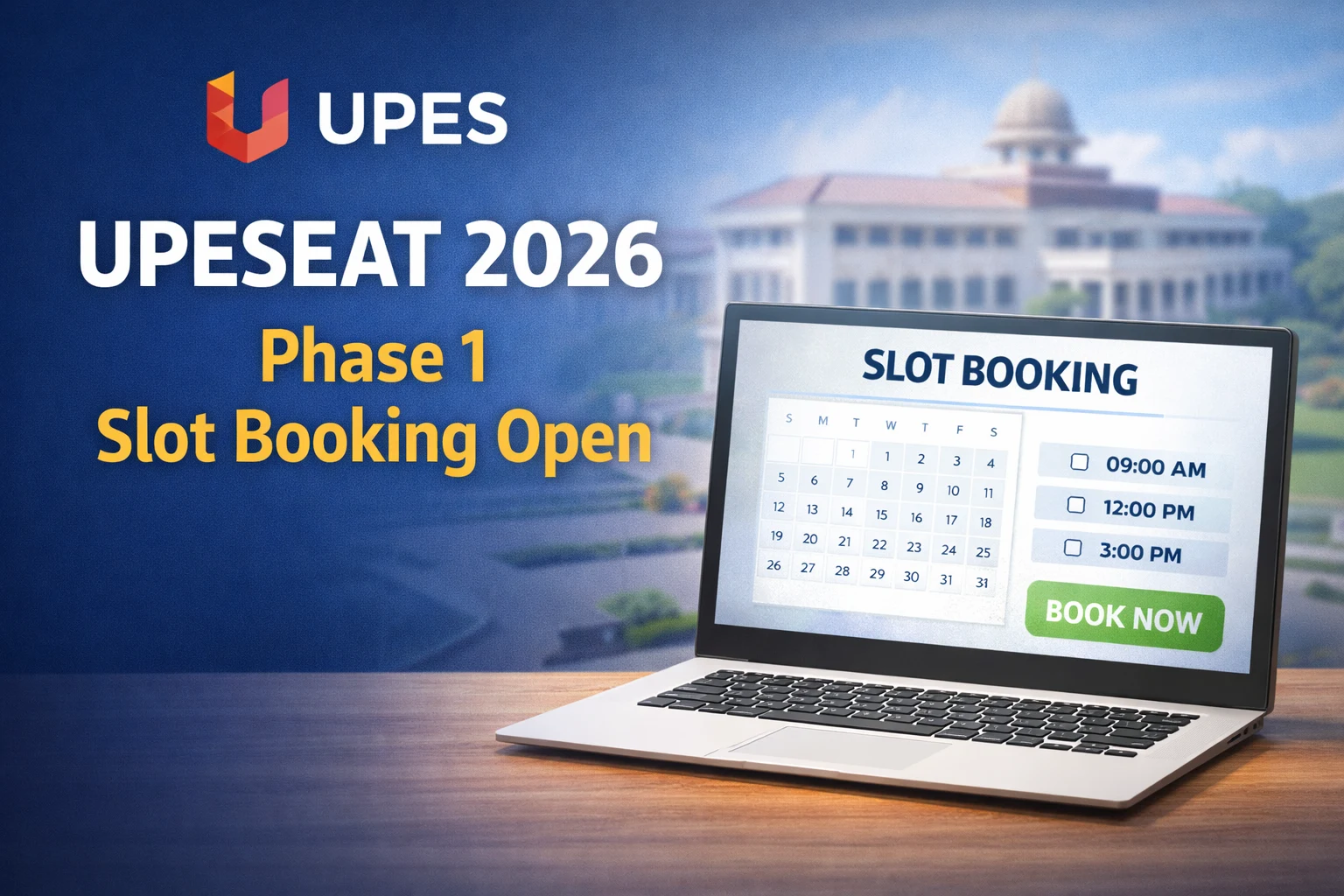 UPESEAT 2026 Phase 1 Slot Booking Commences at upes.ac.in; Registration ...