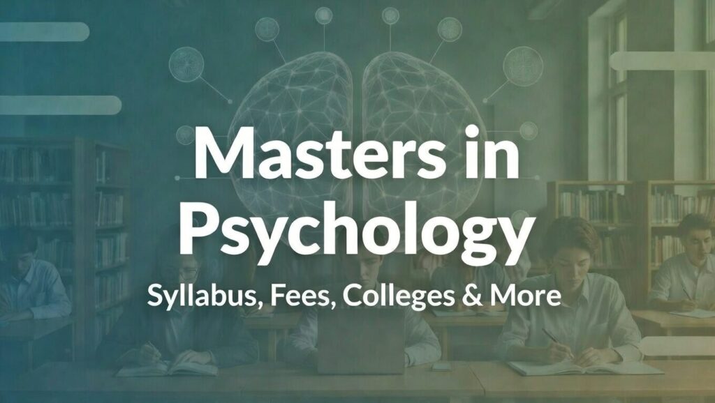 Masters in Psychology (MA/MSc) 2026: Colleges & Fees in India ...