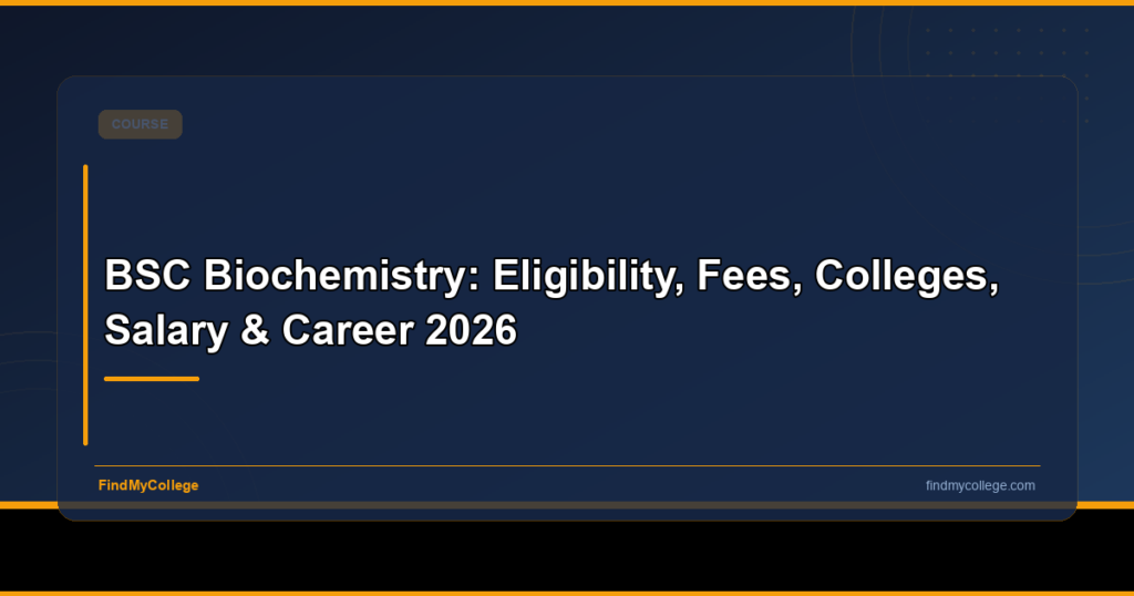 BSc Biochemistry: Eligibility, Fees, Colleges, Salary in India 2026 ...