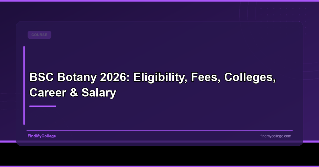 BSc Botany 2026: Eligibility, Fees, Colleges, Career in India ...