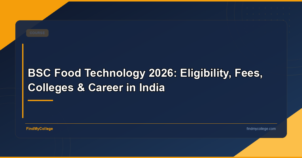 BSc Food Technology 2026: Eligibility, Fees, Colleges & Career in India ...