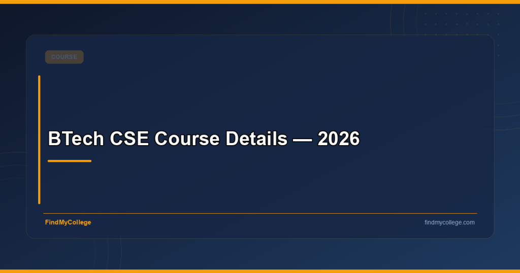 BTech CSE Course Details 2026: Admission, Syllabus & Scope in India ...