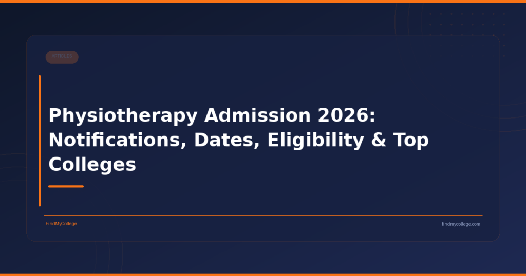 Physiotherapy Admission 2026: Notifications, Dates, Eligibility & Top ...