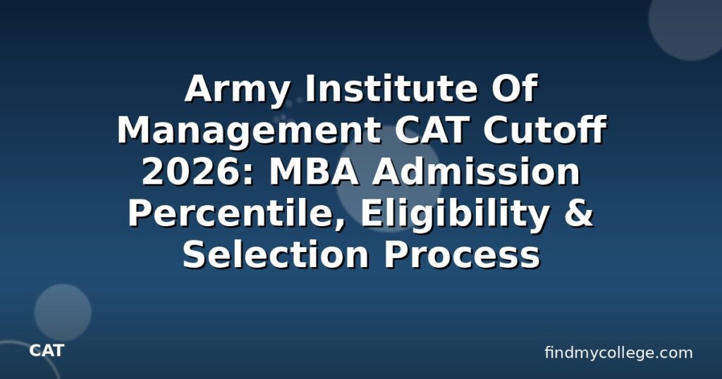 Army Institute Of Management CAT Cutoff 2026: MBA Admission Percentile ...