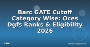 Barc GATE Cutoff Category Wise: Oces Dgfs Ranks & Eligibility 2026 ...
