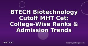 BTECH Biotechnology Cutoff MHT Cet: College-Wise Ranks & Admission ...