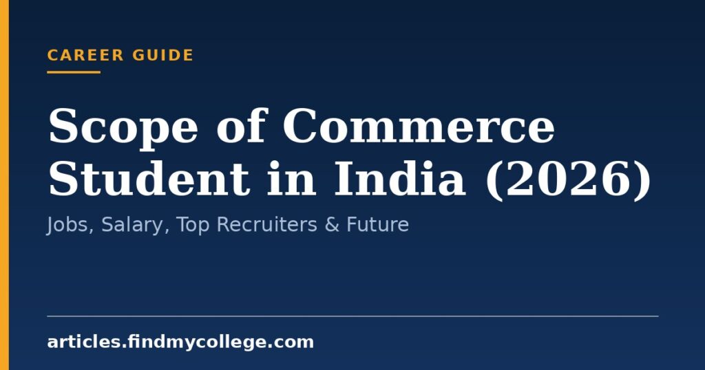 Scope of Commerce Student in India (2026): Jobs, Salary, Top Recruiters ...