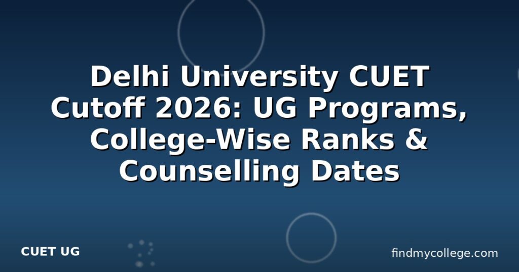 Delhi University CUET Cutoff 2026: UG Programs, College-Wise Ranks ...