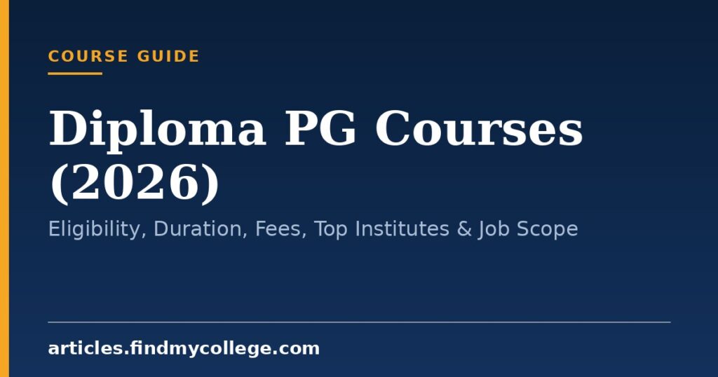 Diploma PG Courses (2026): Eligibility, Duration, Fees, Top Institutes ...