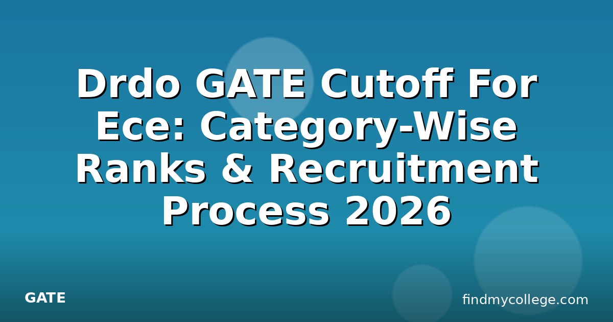 Drdo GATE Cutoff For Ece: Category-Wise Ranks & Recruitment Process ...