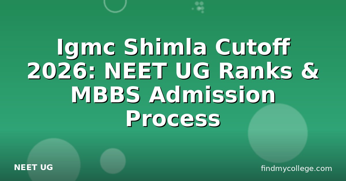 Igmc Shimla Cutoff 2026: NEET UG Ranks & MBBS Admission Process ...