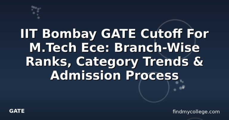 IIT Bombay GATE Cutoff For M.Tech Ece: Branch-Wise Ranks, Category ...