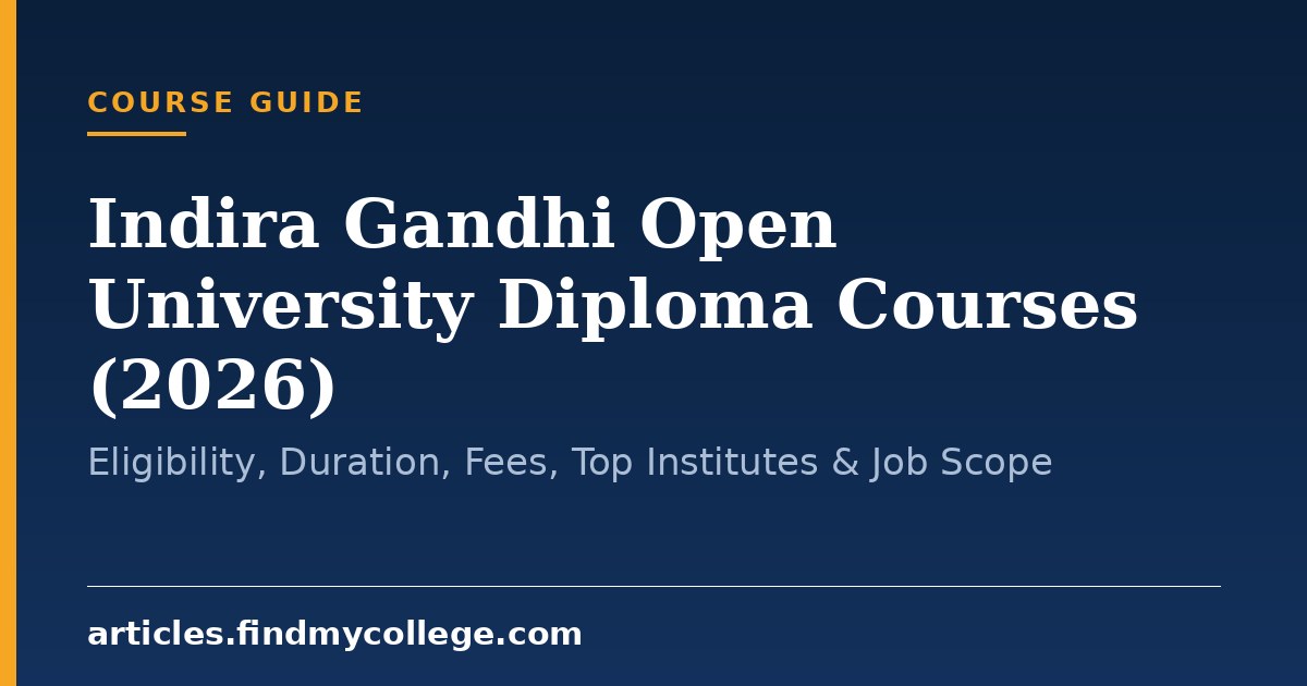 Indira Gandhi Open University Diploma Courses (2026): Eligibility ...