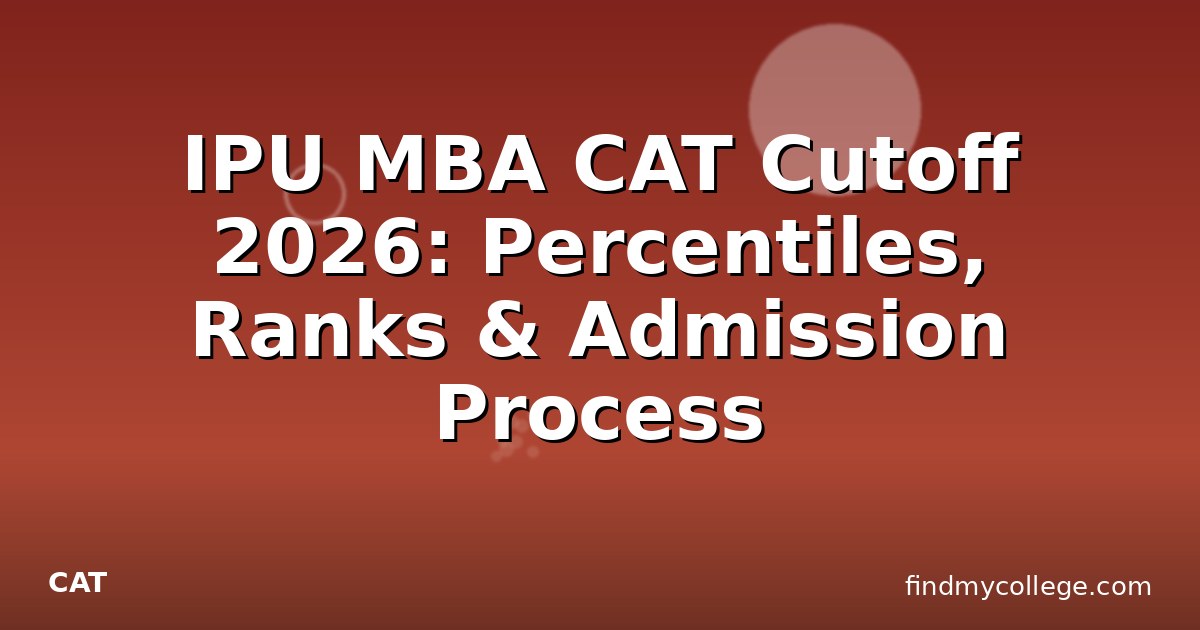 IPU MBA CAT Cutoff 2026: Percentiles, Ranks & Admission Process ...