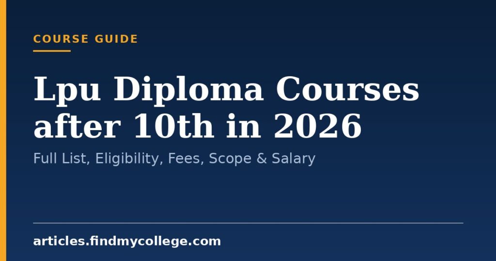 Lpu Diploma Courses after 10th in 2026: Full List, Eligibility, Fees ...