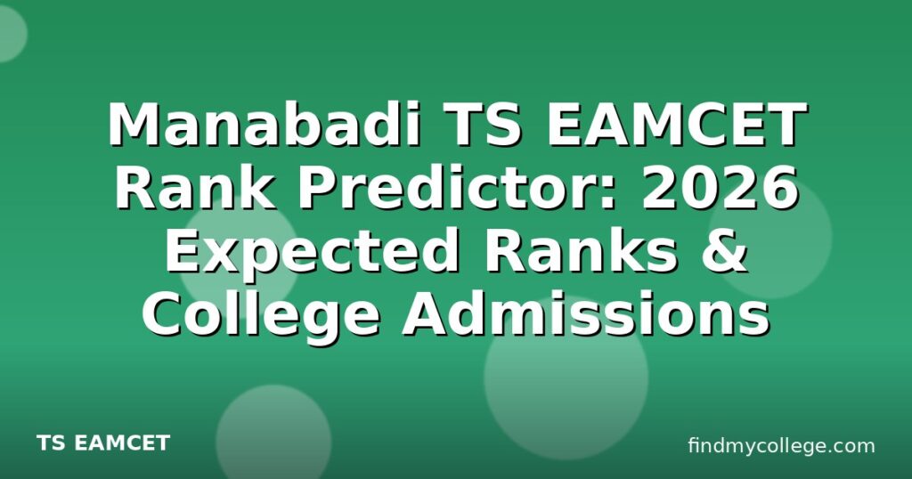 Manabadi TS EAMCET Rank Predictor: 2026 Expected Ranks & College ...