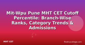 Mit-Wpu Pune MHT CET Cutoff Percentile: Branch-Wise Ranks, Category ...