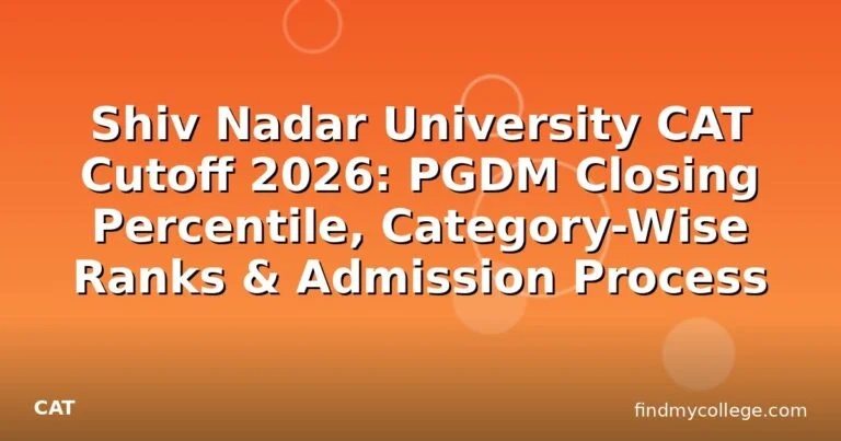 Shiv Nadar University CAT Cutoff 2026: PGDM Closing Percentile ...