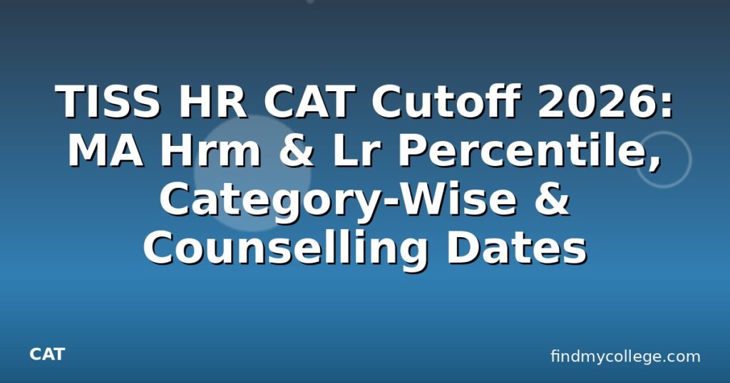 TISS HR CAT Cutoff 2026: MA Hrm & Lr Percentile, Category-Wise ...