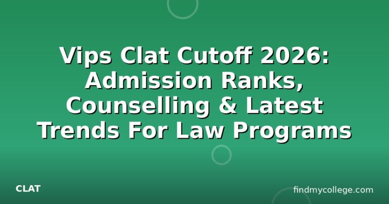Vips Clat Cutoff 2026: Admission Ranks, Counselling & Latest Trends For ...