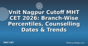 Vnit Nagpur Cutoff MHT CET 2026: Branch-Wise Percentiles, Counselling ...